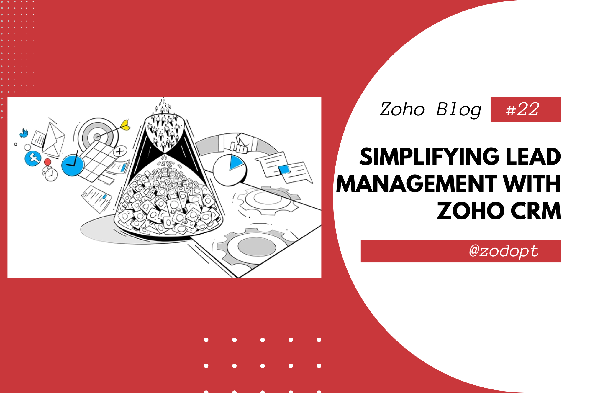 Lead Management with Zoho CRM: Simplify Your Sales Process - zodopt.com
