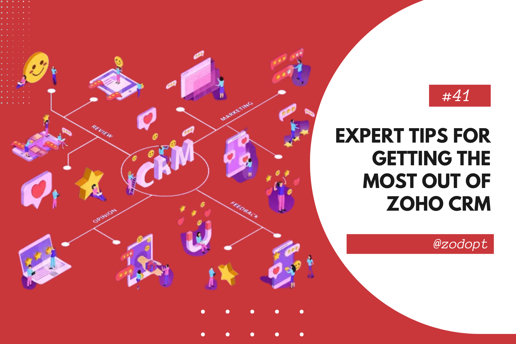 Getting the Most Out of Zoho CRM: Expert Tips for Success - zodopt.com