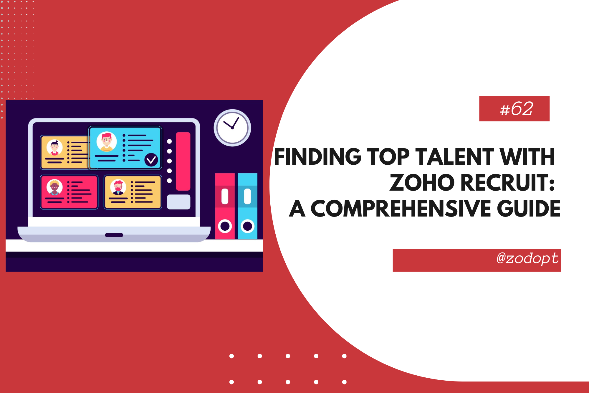 Finding Top Talent with Zoho Recruit: A Comprehensive Guide - zodopt.com